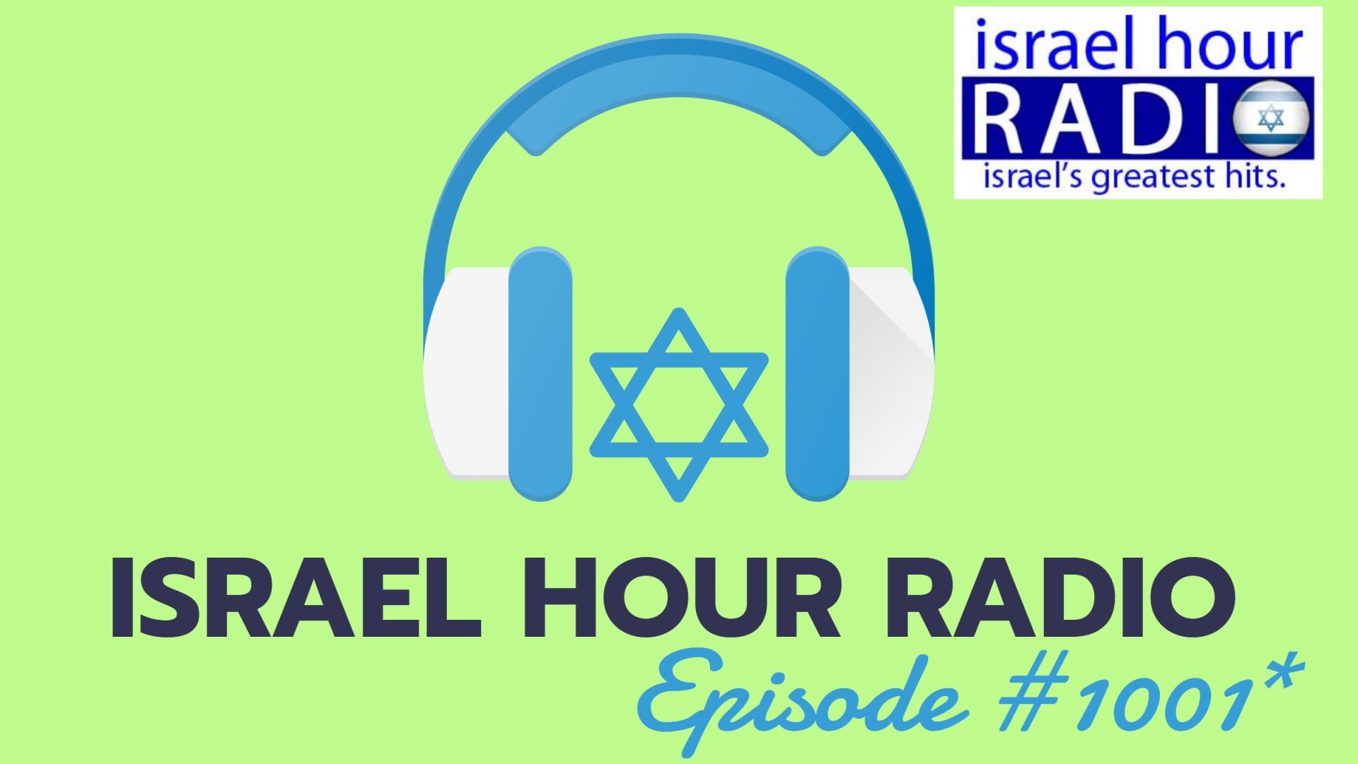 Israel Hour Radio - Episode #1001: An Hour of All-New Israeli Music ...