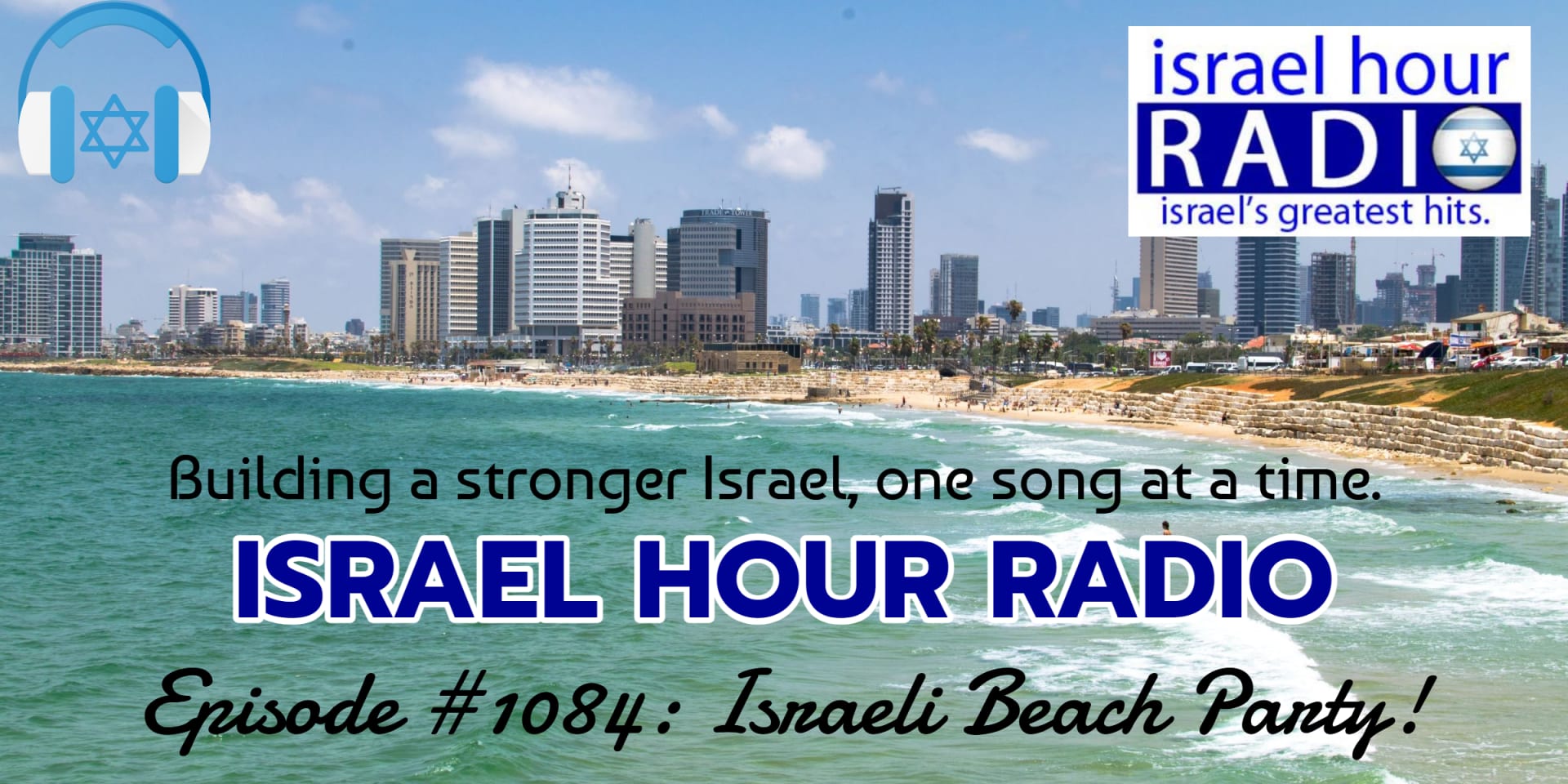 Israel Hour Radio - Episode #1084: Israeli Beach Party ...