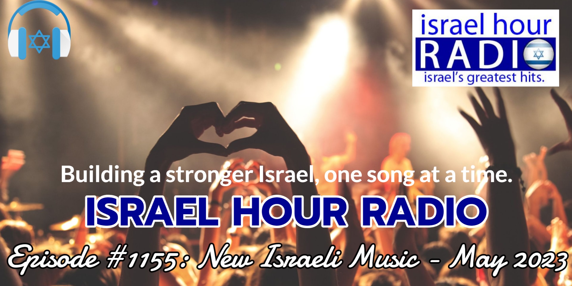Israel Hour Radio - Episode #1155: New Israeli Music - May 2023 ...